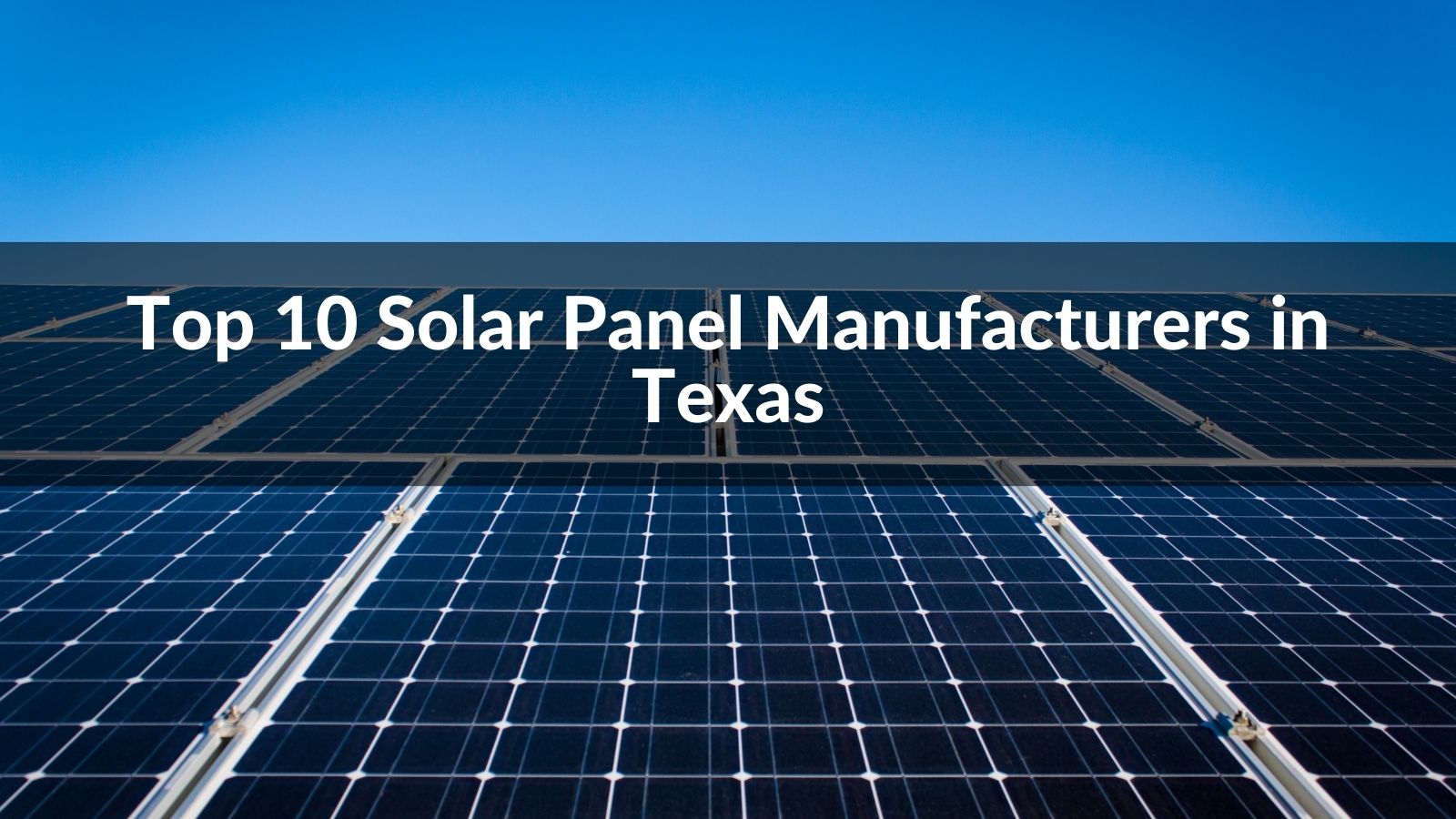 Top 10 Solar Panel Manufacturers in Texas 2024